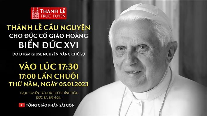 TGP SÀI GÒN::Thánh lễ cầu cho Đức cố Giáo hoàng Biển Đức XVI lúc 17:30 ...