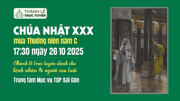 TGP SÀI GÒN::Chúa Nhật 30 Thường Niên Năm C | 17:30 Ngày 26-10-2025 ...