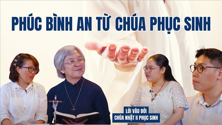 TGP SÀI GÒN::Phúc bình an từ Chúa Phục Sinh - Nt Maria Thanh Nga | Lời Vào Đời | Chúa Nhật II ...