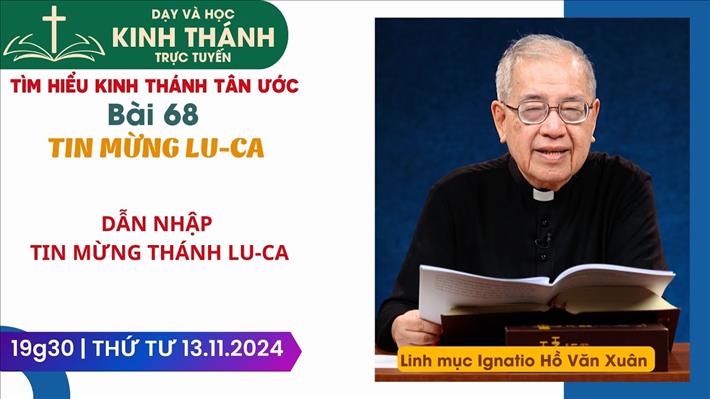 TGP SÀI GÒN::Bài 68: Dẫn nhập Tin Mừng Thánh Lu-ca | 13-11-2024