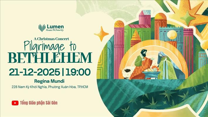 TGP SÀI GÒN::Lumen Christmas Concert: Pilgrimage to BETHLEHEM | 19:00 ...