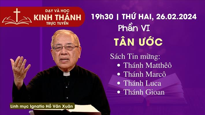 TGP SÀI GÒN::Phần 6: CÁC SÁCH TIN MỪNG | Thánh Kinh Tổng quát - Lm Ignatio Hồ Văn Xuân